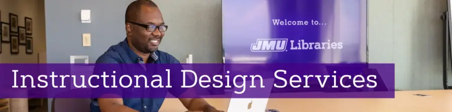 Instructional Design Services for Faculty - JMU Libraries
